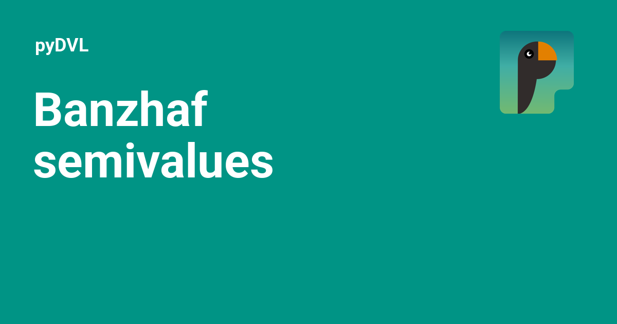 Banzhaf semivalues - pyDVL